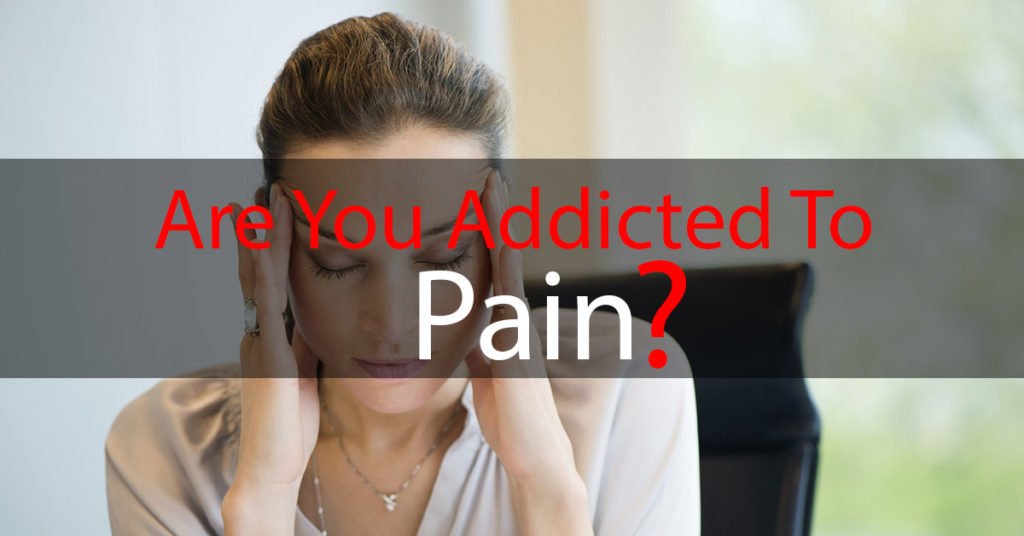 Are You Addicted to Pain? - Darren Starwynn, O.M.D
